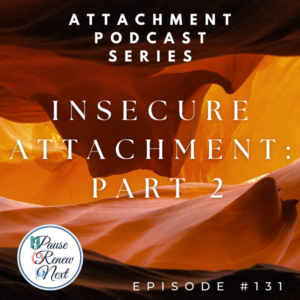Insecure Attachment: Part 2 | PRN